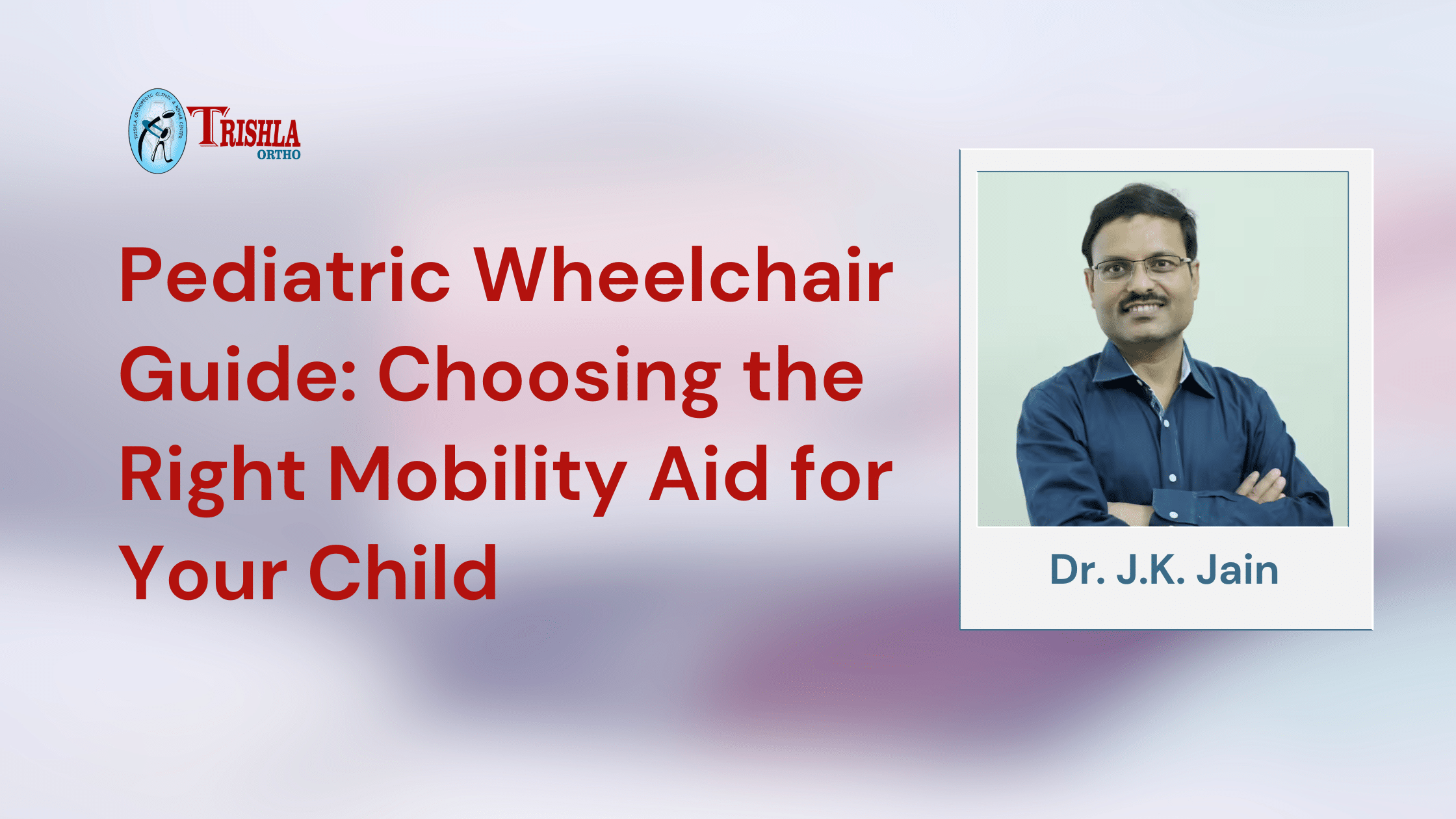 Pediatric Wheelchairs: How to Choose the Right One - Trishla Ortho