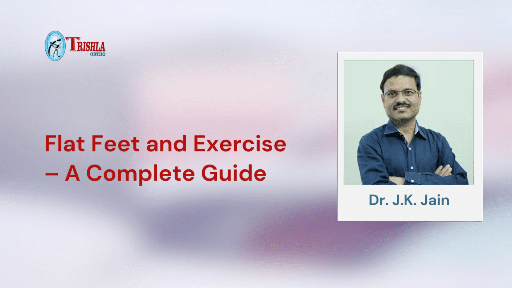 A Comprehensive Guide to Flat Feet Exercises | Tishla Ortho